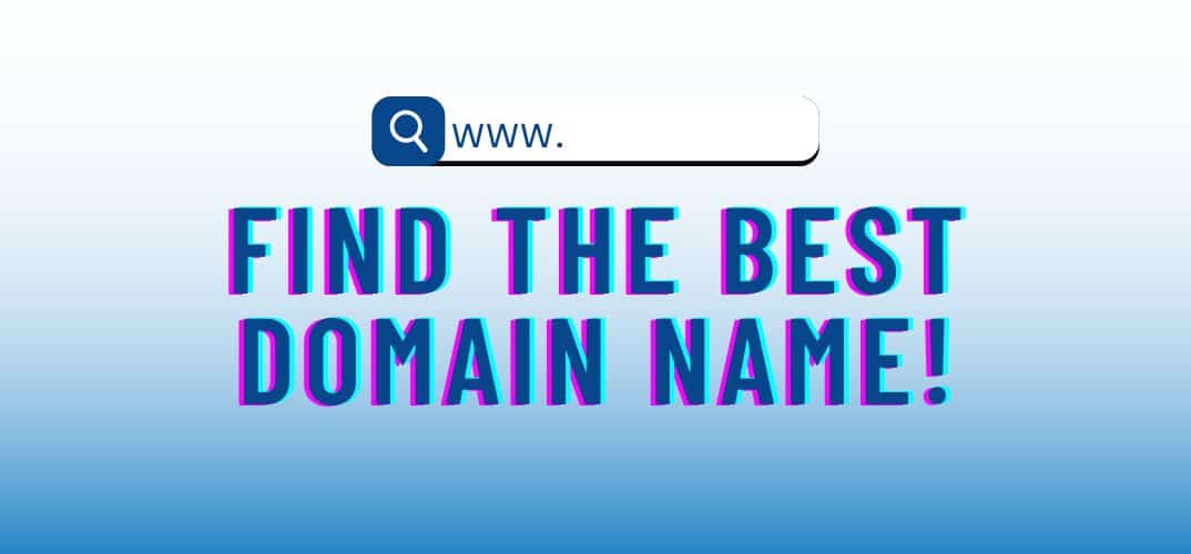6 Tips to Find the Best Domain Name for Your Website