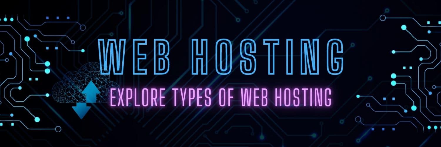 Choosing The Right Web Hosting Type - A Complete Guide