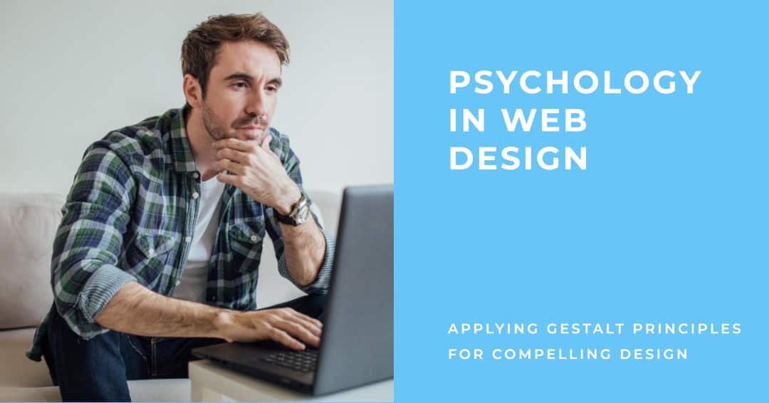 Improving Web Design by Using Gestalt Principles of Psychology