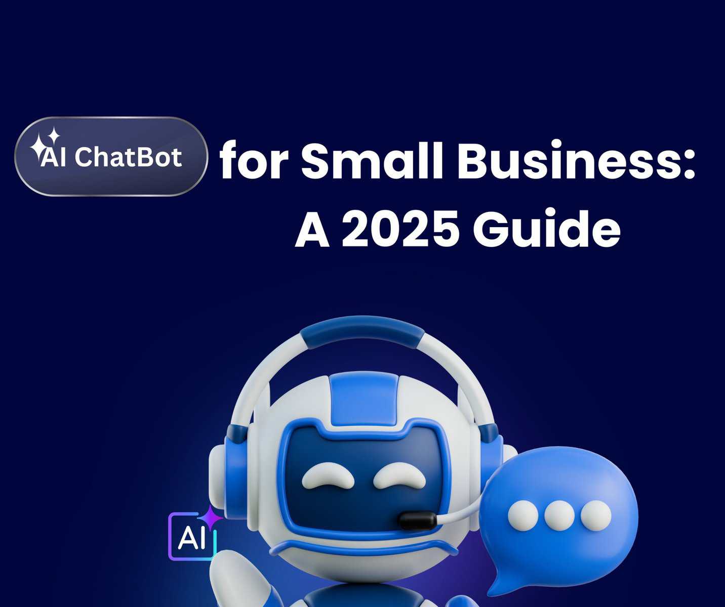AI Chatbots for Small Business: A 2025 Guide - Veeble Hosting