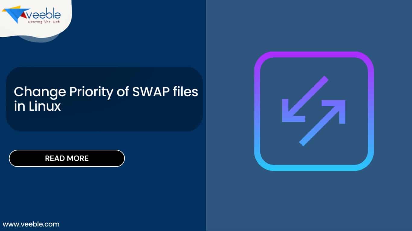 Change Priority of SWAP files in Linux - Veeble Hosting