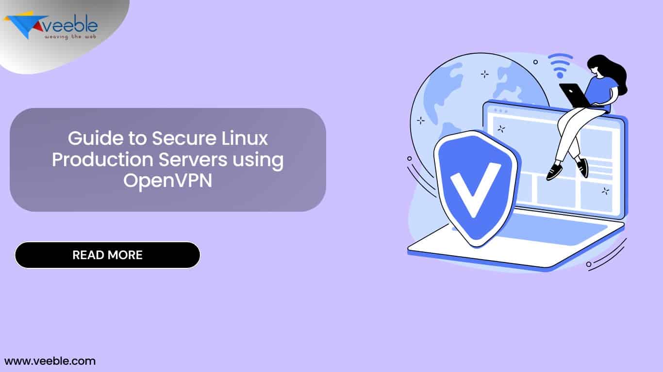 Guide to Secure Linux Production Servers using OpenVPN - Veeble Hosting