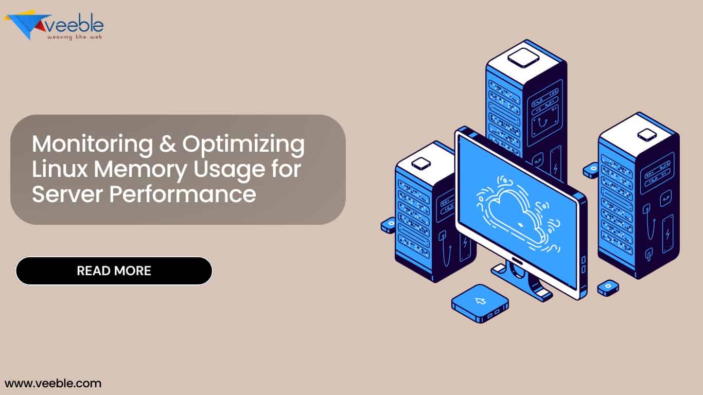 Monitoring And Optimizing Linux Memory Usage For Server Performance