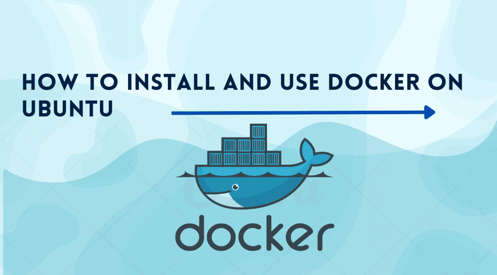 How to Install And Use Docker on Ubuntu - Veeble Hosting