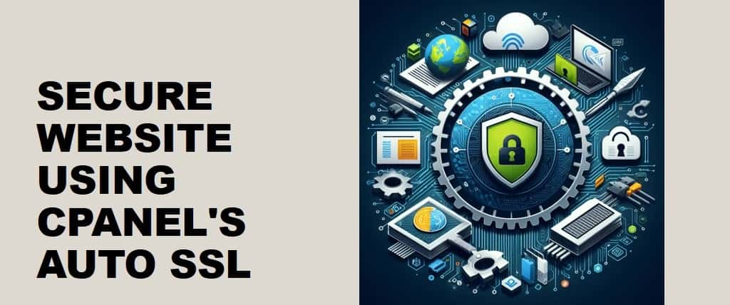Enhancing Website Security With Cpanels Autossl Configuration Veeble Hosting