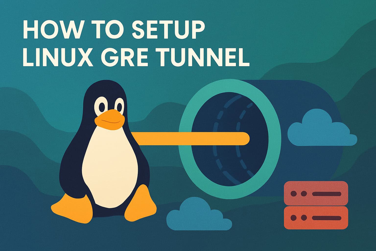 How to Setup Linux GRE Tunnel - Veeble Hosting