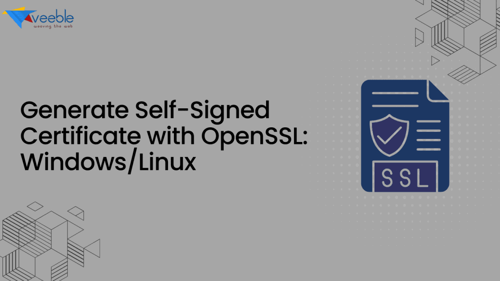 Generate Self-Signed Certificate with OpenSSL: Windows/Linux - Veeble Hosting