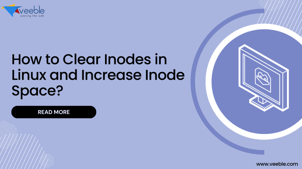 How to Clear Inodes in Linux and Increase Inode Space? - Veeble Hosting