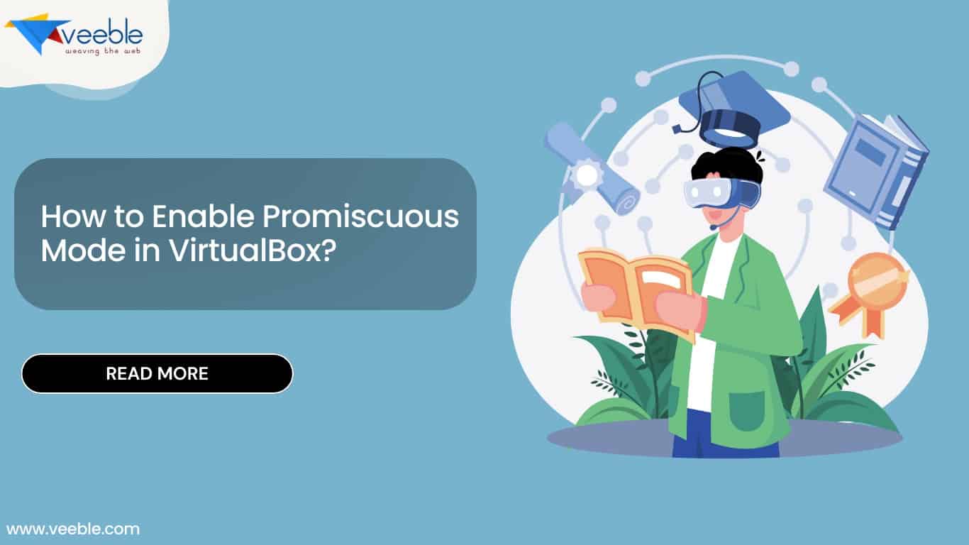 How to Enable Promiscuous Mode in VirtualBox? - Veeble Hosting