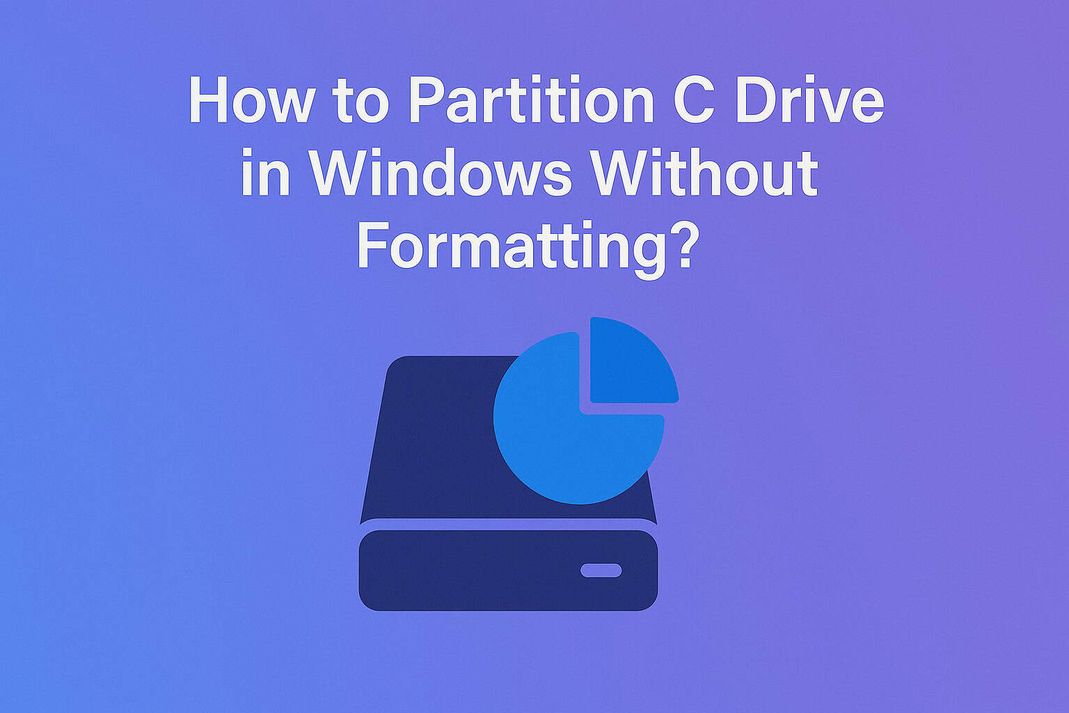 How to Partition C Drive in Windows Without Formatting? - Veeble Hosting