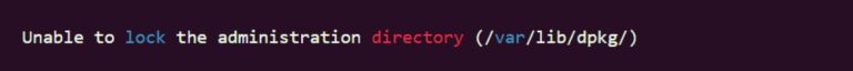 Quick Fix: Unable to lock the administration directory (/var/lib/dpkg)