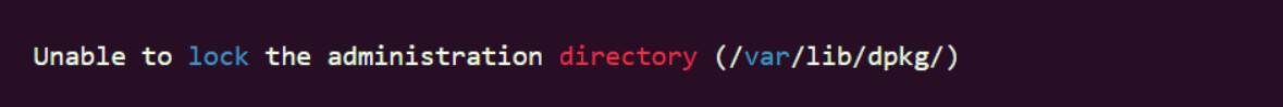 Quick Fix: Unable to lock the administration directory (/var/lib/dpkg)