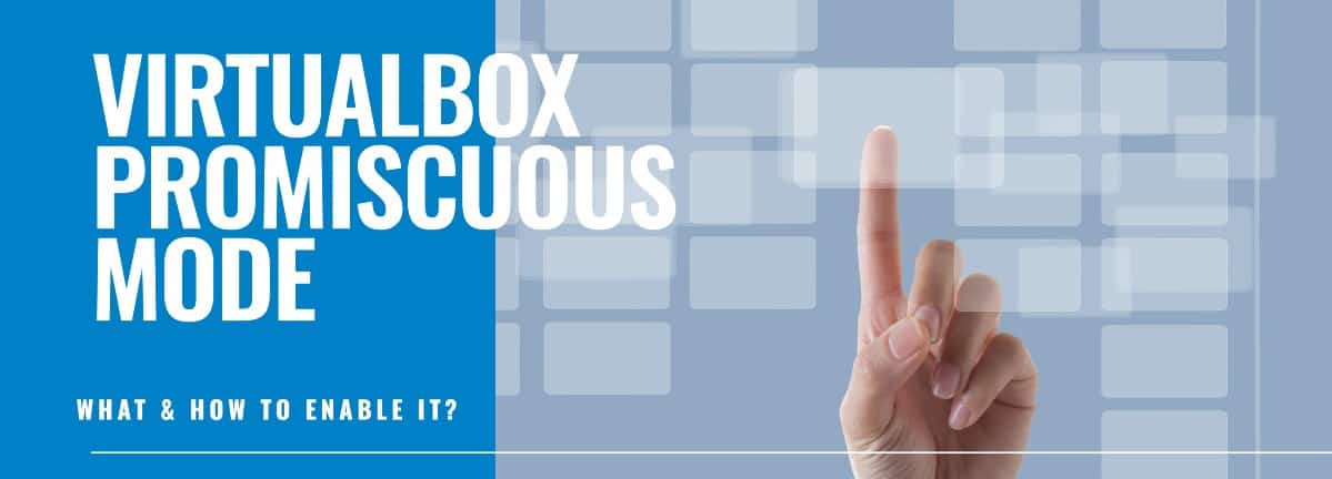 How To Enable Promiscuous Mode In Virtualbox Veeble Hosting