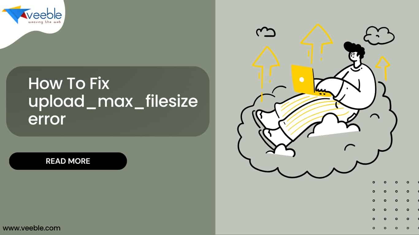 How To Fix upload_max_filesize error - Veeble Hosting