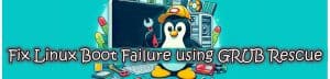 How to Fix Linux Boot Failure using GRUB Rescue - Veeble Hosting