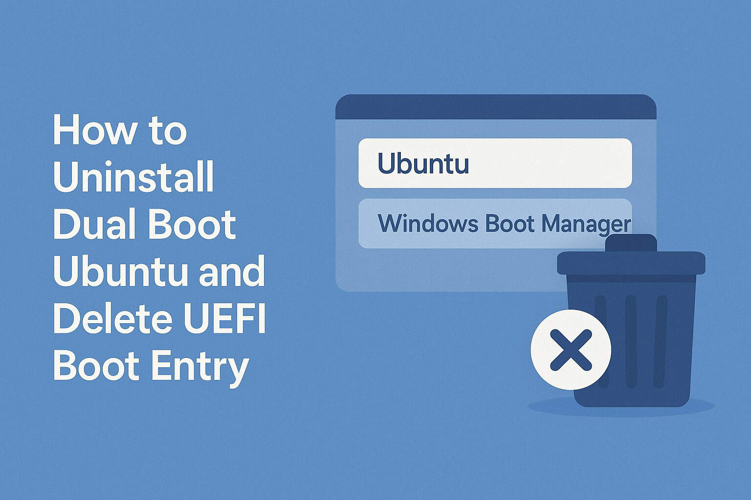 How to Uninstall Dual Boot Ubuntu and Delete UEFI Boot Entry - Veeble Hosting