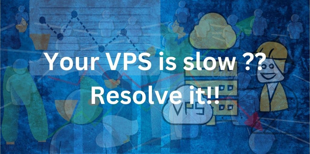 Why VPS Is Slow?? How To Resolve? - Veeble Hosting