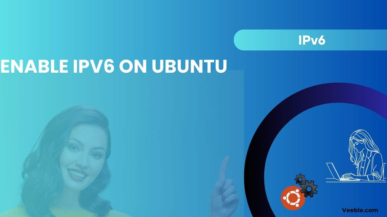 How to Enable IPv6 on Ubuntu? - Veeble Hosting
