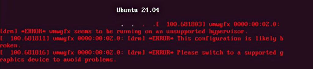 VMWGFX seems to be running on an unsupported hypervisor [Fix]
