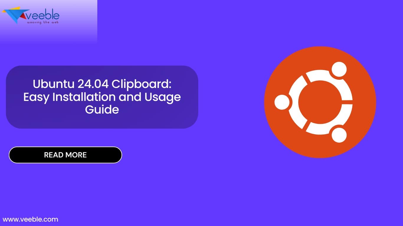 Ubuntu 24.04 Clipboard: Easy Installation and Usage Guide