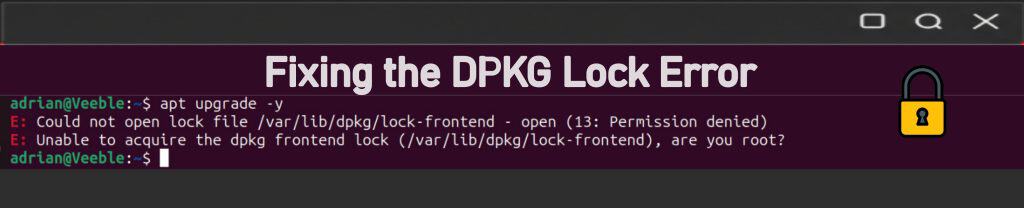 Fix: E: Could not open lock file /var/lib/dpkg/lock-frontend