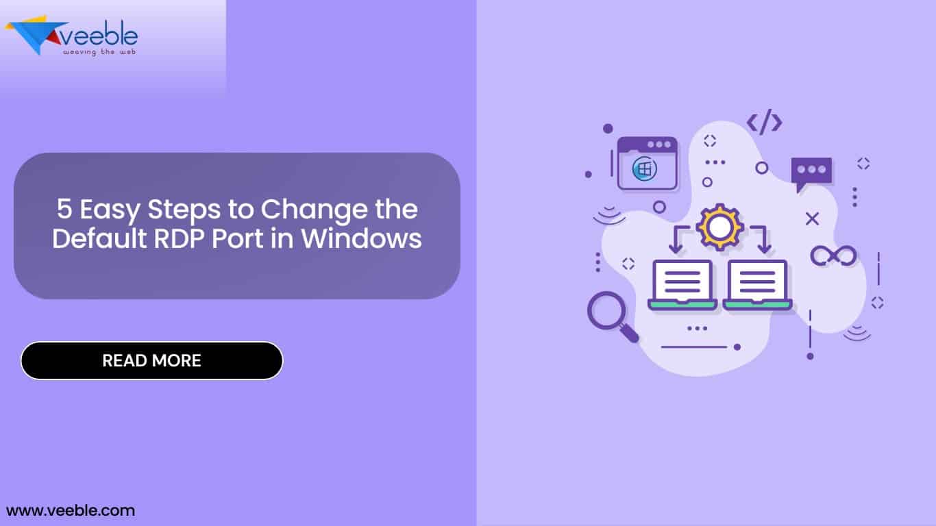 5 Easy Steps to Change the Default RDP Port in Windows - Veeble Hosting