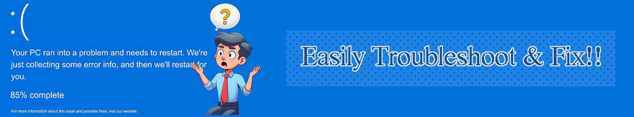 Easily Fix "Your PC ran into a problem" Blue Screen Error